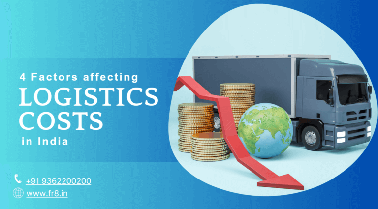 4 Factors Affecting Logistics Cost in India - FR8 4 Factors Affecting Logistics Cost in India - FR8